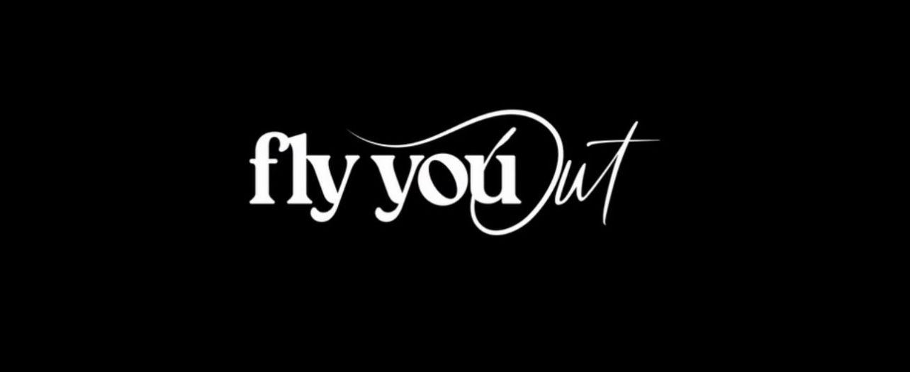 Fly You Out | New Experiences